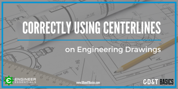 Centerlines on Engineering Drawings and how they should be used ...