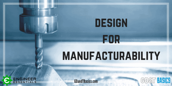 Design for Manufacturability | GD&T Basics