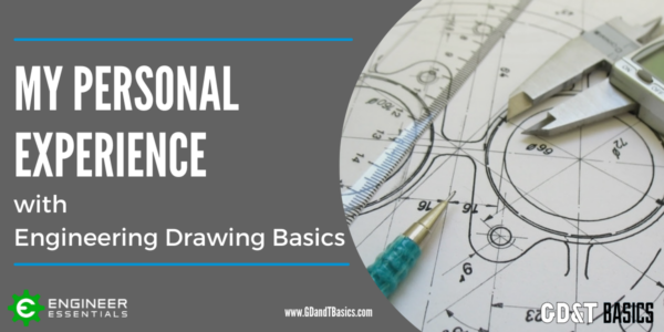 My Personal Experience with Engineering Drawing Basics | GD&T Basics