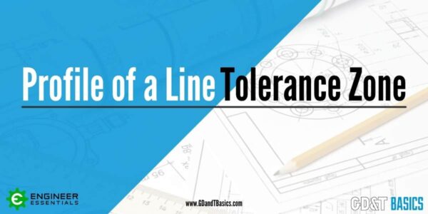 Profile of a Line Tolerance Zone | GD&T Basics