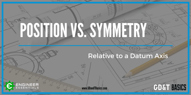 Position vs. Symmetry – Relative to a Datum Axis | GD&T Basics