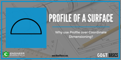 Why use Profile over Coordinate Dimensioning | GD&T Basics